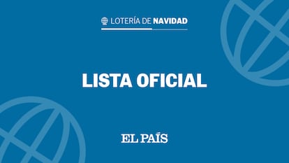 Lista oficial de premios de la Lotería de Navidad 2023 | Lotería de Navidad 2023 | EL PAÍS