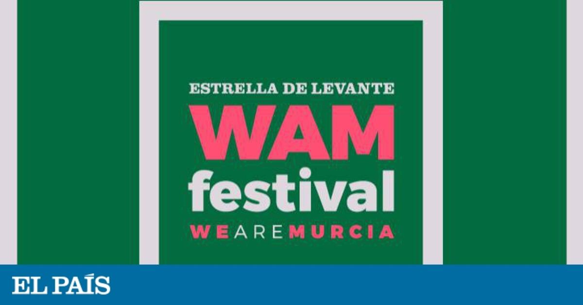 El WAM de Murcia es el nuevo SOS 4.8 | Miss Festivales | EL PAÍS