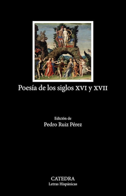 ‘Poesía de los siglos XVI y XVII’: lo fugitivo permanece y dura | Babelia | EL PAÍS