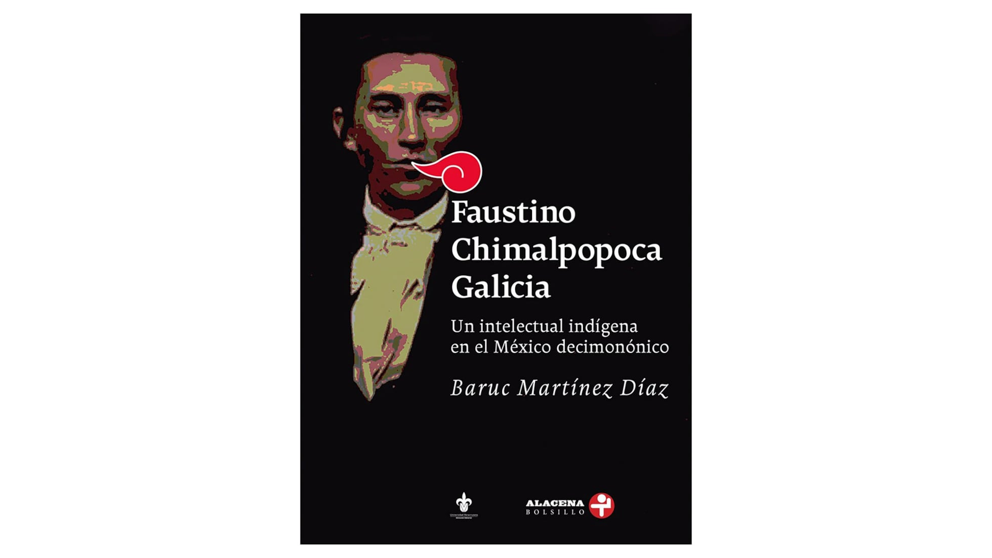 Faustino Chimalpopoca, el intelectual indígena que ofrendó el trono ...