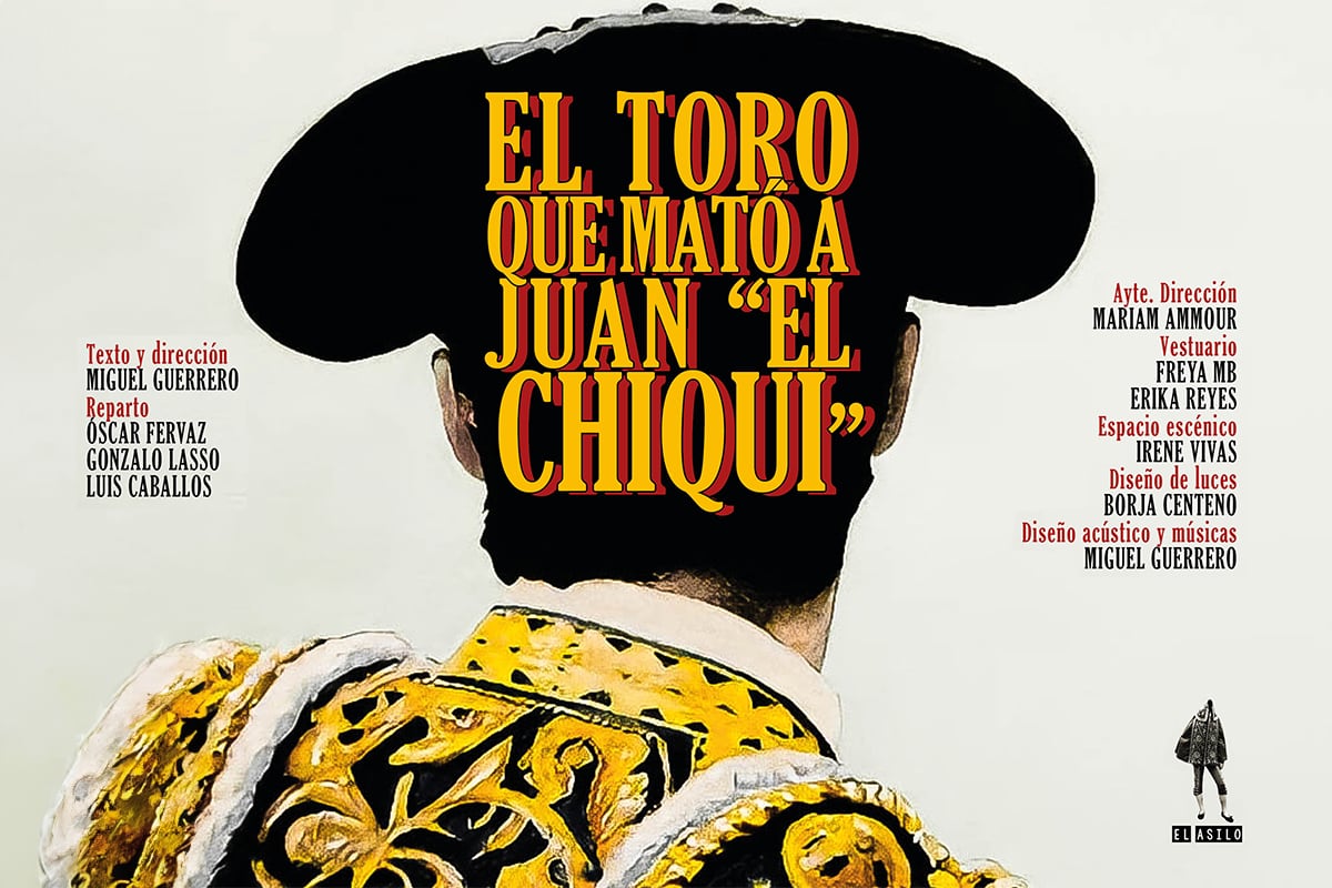 «El toro que mató a Juan ‘El Chiqui’» en el Teatro Alfil | EL PAÍS ...