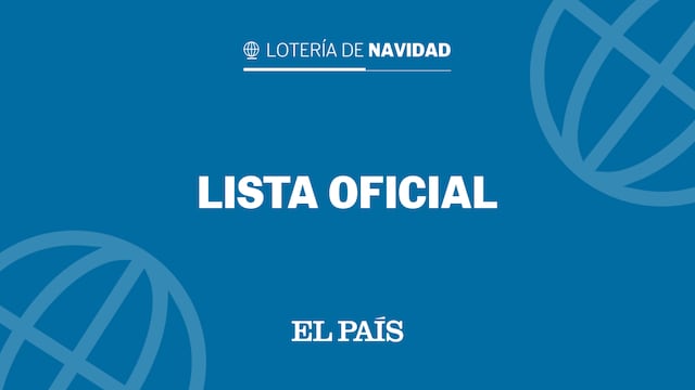 Lista oficial de la Lotería de Navidad 2024: premios y pedrea | Lotería de Navidad 2025 | EL PAÍS