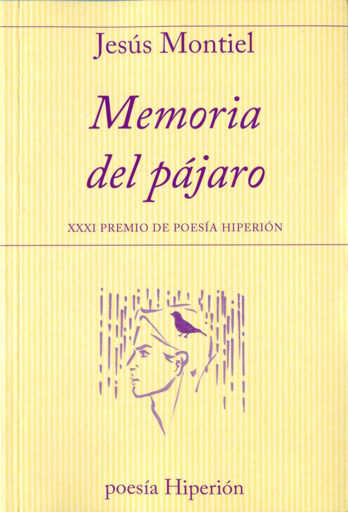 Crítica de 'Memoria del pájaro', de Jesús Montiel: Poesía con raíces ...